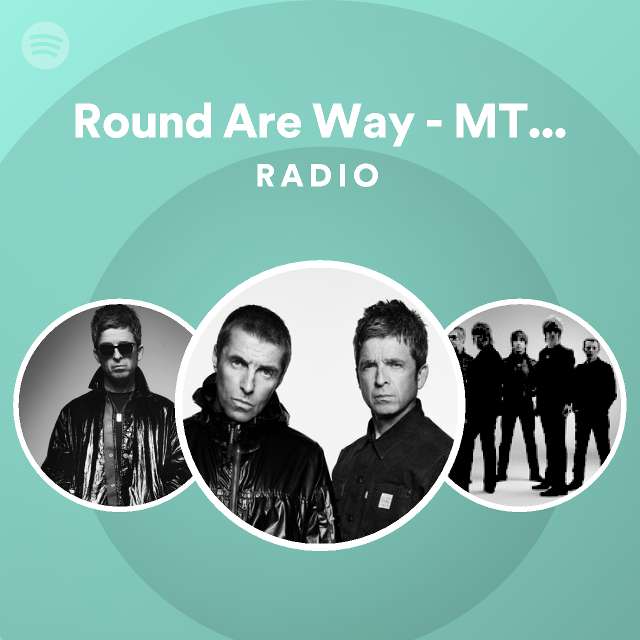 Round Are Way - MTV Unplugged Radio - playlist by Spotify | Spotify