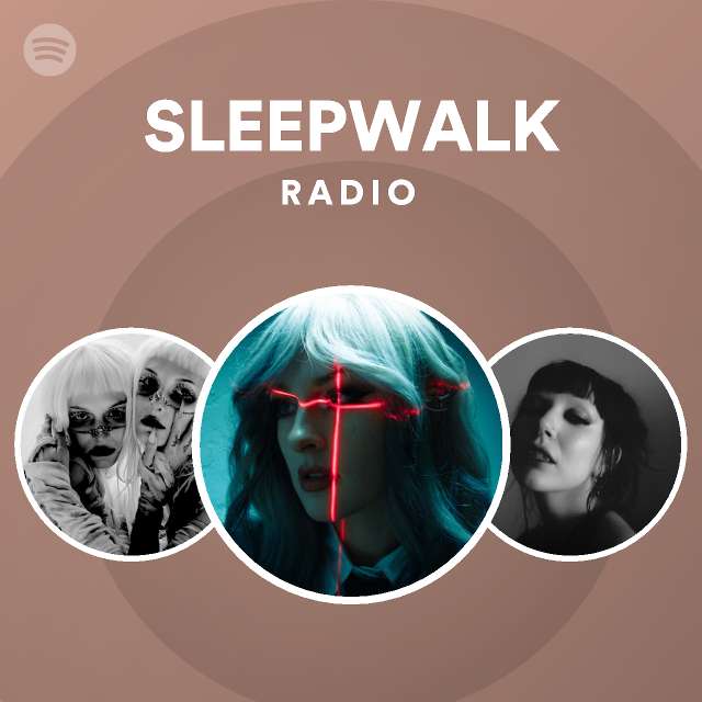 SLEEPWALK Radio - playlist by Spotify | Spotify
