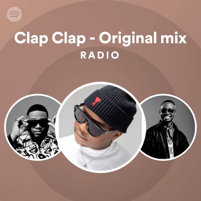 Clap Clap - Original mix Radio - playlist by Spotify | Spotify