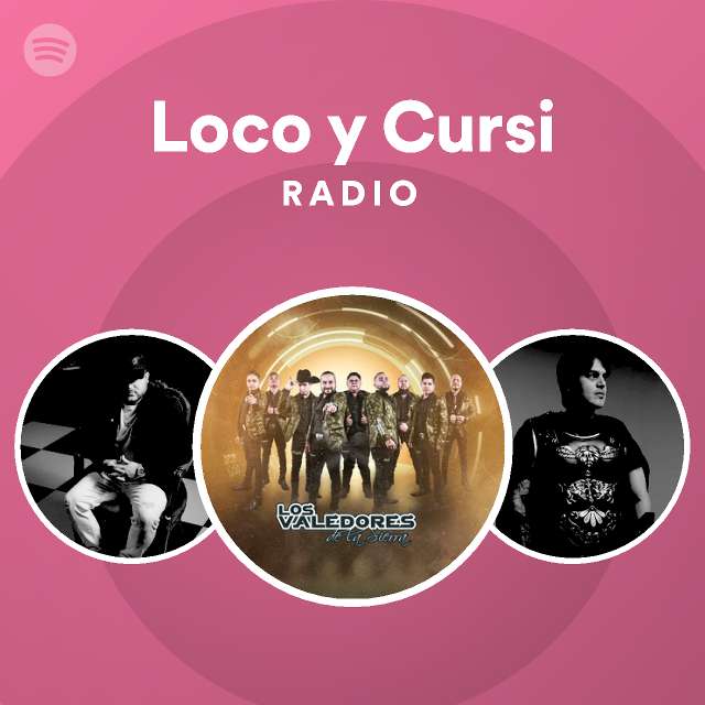 Loco y Cursi Radio - playlist by Spotify | Spotify