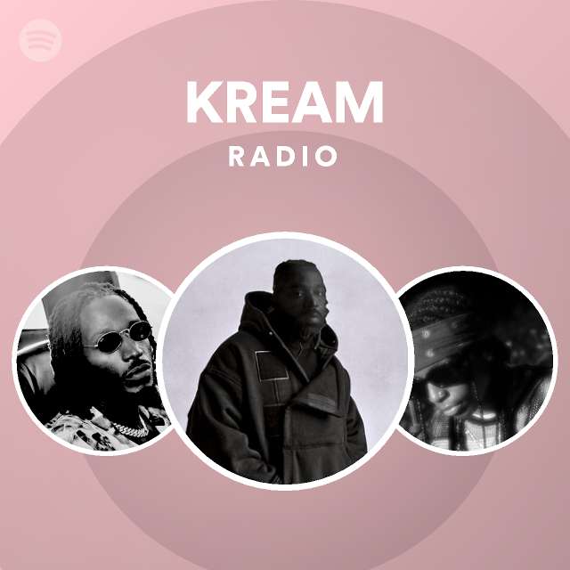 KREAM Radio | Spotify Playlist