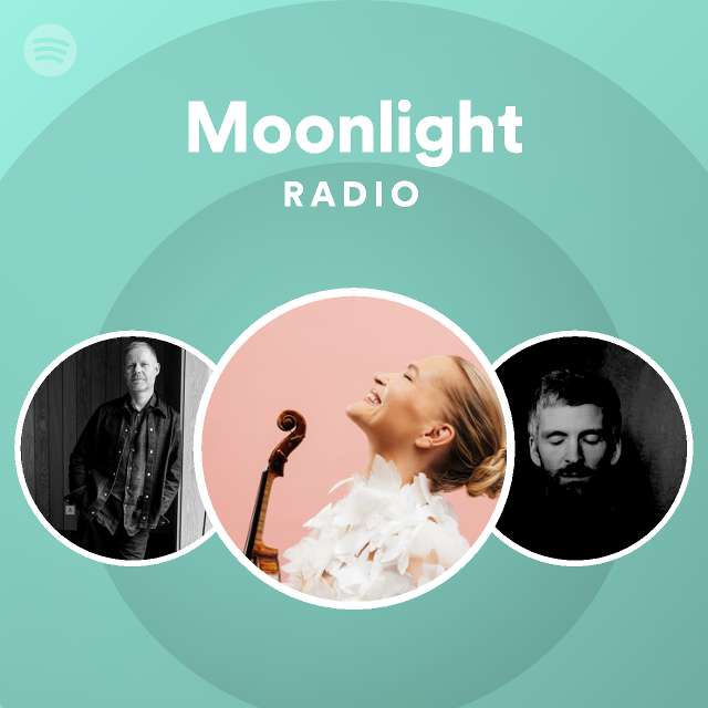 Moonlight Radio - playlist by Spotify | Spotify