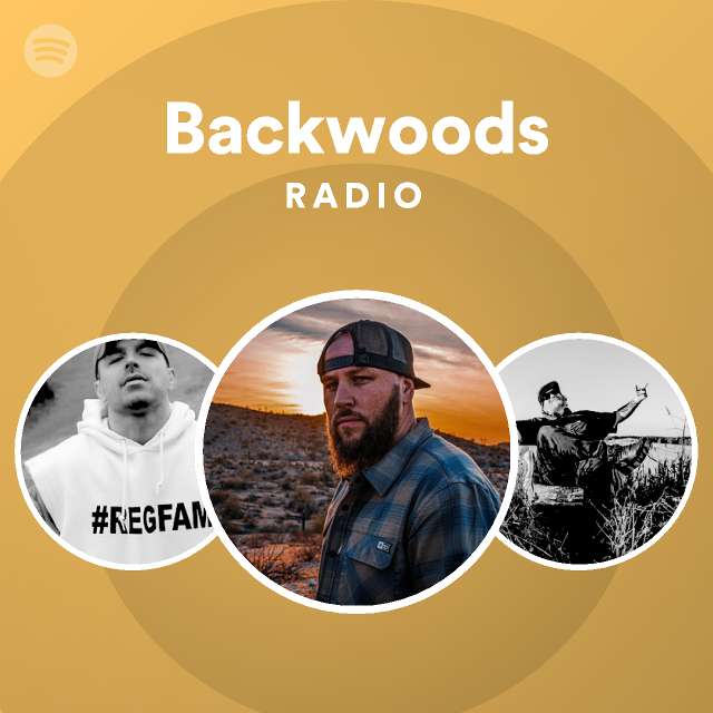 Backwoods Radio - playlist by Spotify | Spotify