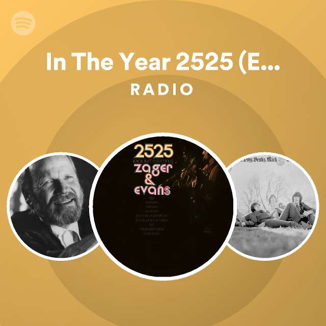 In The Year 2525 (Exordium & Terminus) Radio | Spotify Playlist