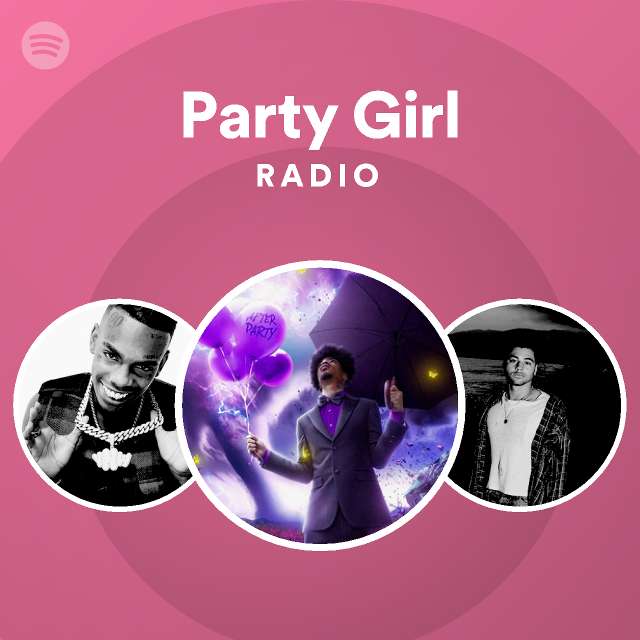 Party Girl Radio - playlist by Spotify | Spotify