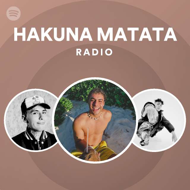 HAKUNA MATATA Radio - playlist by Spotify | Spotify