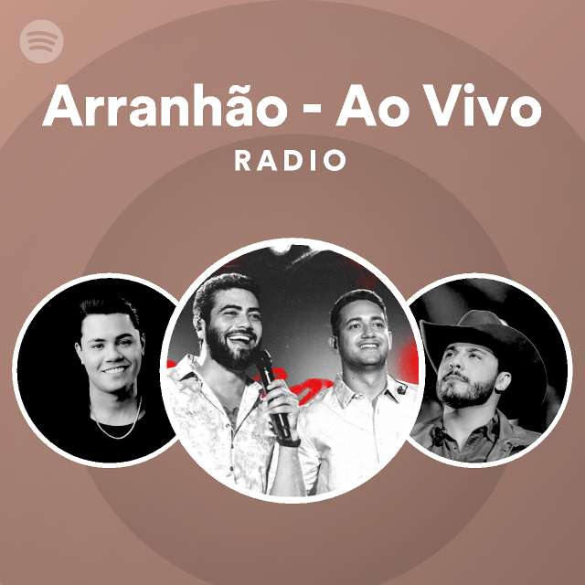 Arranhão - Ao Vivo Radio - playlist by Spotify | Spotify