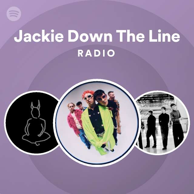 Jackie Down The Line Radio - playlist by Spotify | Spotify