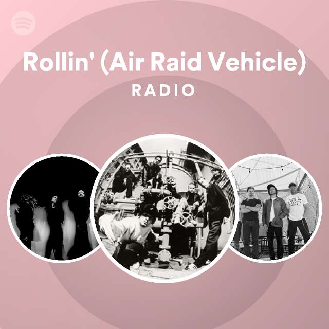 Rollin' (Air Raid Vehicle) Radio - playlist by Spotify | Spotify
