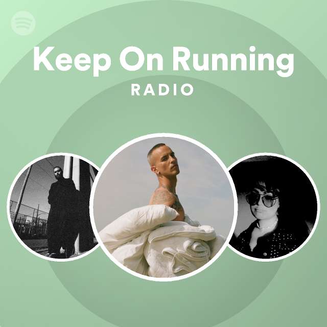 Keep On Running Radio - playlist by Spotify | Spotify