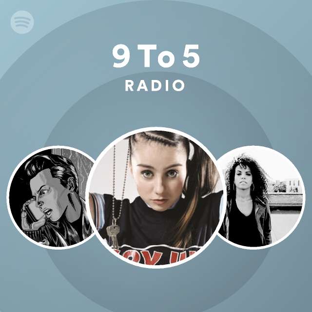 9 To 5 Radio - playlist by Spotify | Spotify