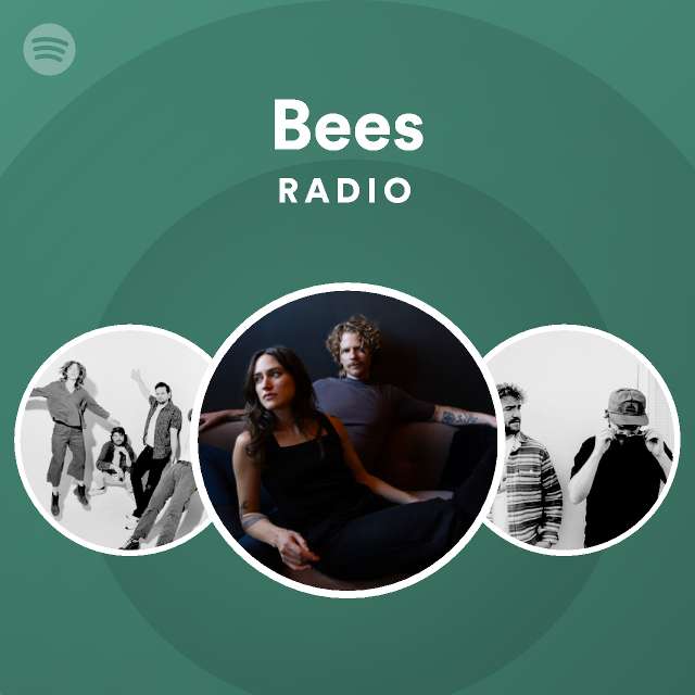 Bees Radio - playlist by Spotify | Spotify