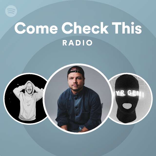 Come Check This Radio - playlist by Spotify | Spotify