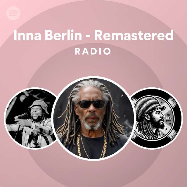 Inna Berlin - Remastered Radio - playlist by Spotify | Spotify