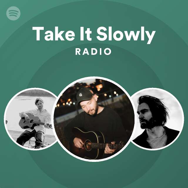 Take It Slowly Radio - playlist by Spotify | Spotify