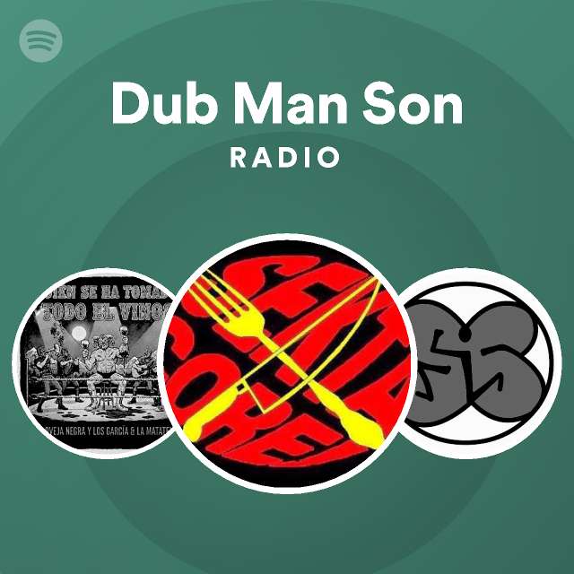 Dub Man Son Radio - playlist by Spotify | Spotify