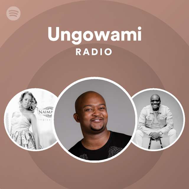 Ungowami Radio - playlist by Spotify | Spotify
