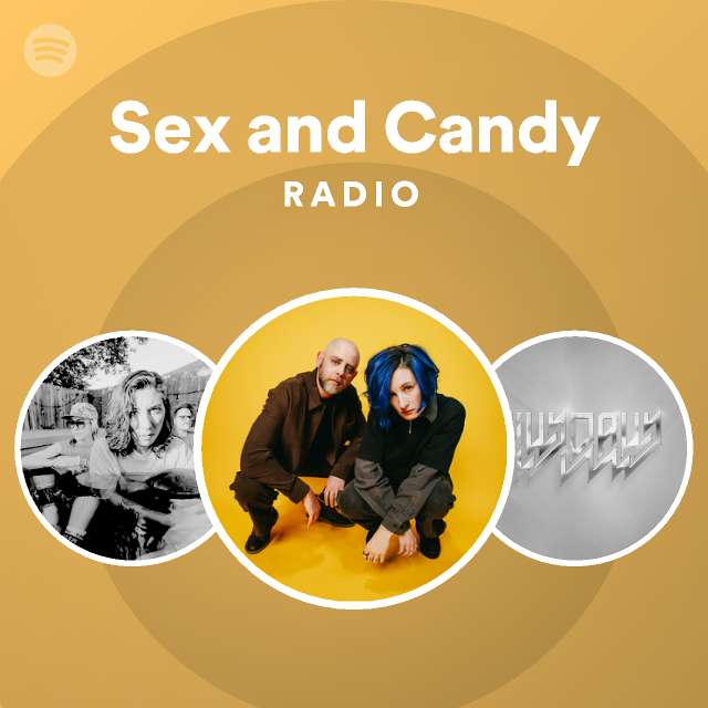 Sex And Candy Radio Playlist By Spotify Spotify