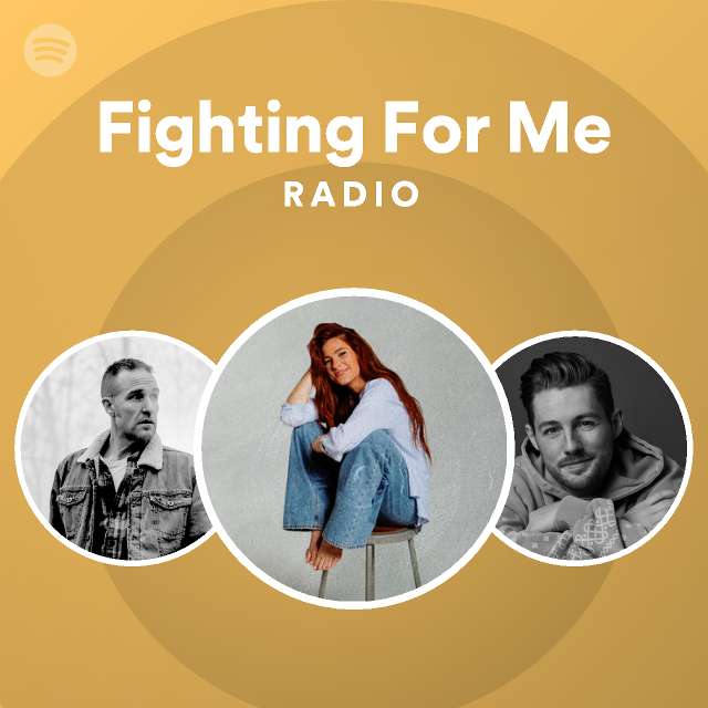 Fighting For Me Radio - playlist by Spotify | Spotify