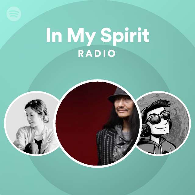 In My Spirit Radio - playlist by Spotify | Spotify
