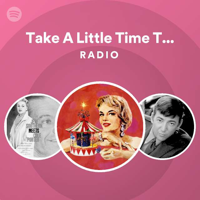 Take A Little Time To Smile Radio - playlist by Spotify | Spotify