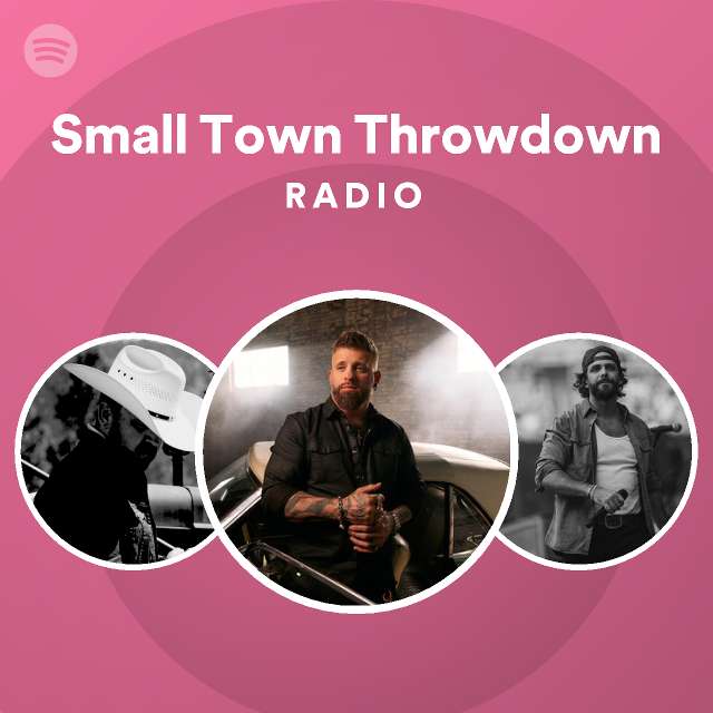 Small Town Throwdown Radio - playlist by Spotify | Spotify