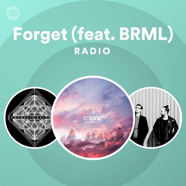 Forget (feat. BRML) Radio - playlist by Spotify | Spotify