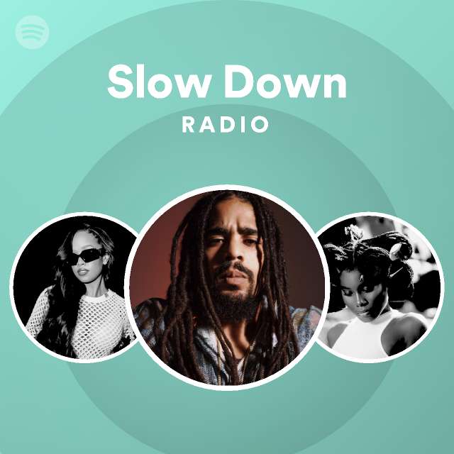 Slow Down Radio - playlist by Spotify | Spotify