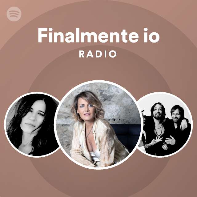 Finalmente io Radio - playlist by Spotify | Spotify