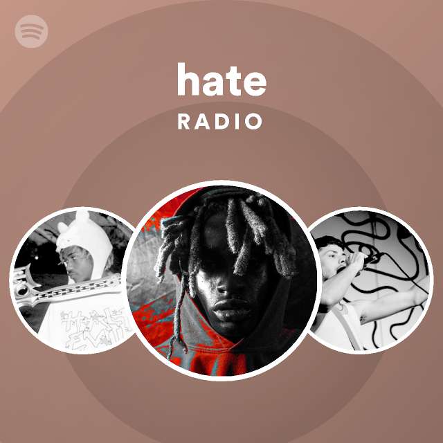 hate Radio - playlist by Spotify | Spotify