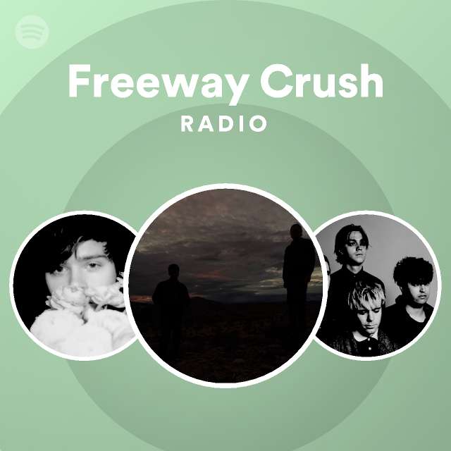 Freeway Crush Radio - playlist by Spotify | Spotify