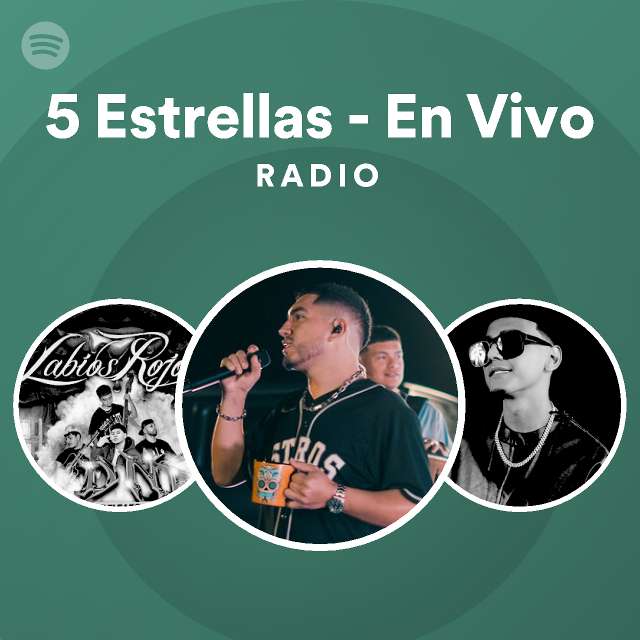 5 Estrellas - En Vivo Radio - playlist by Spotify | Spotify