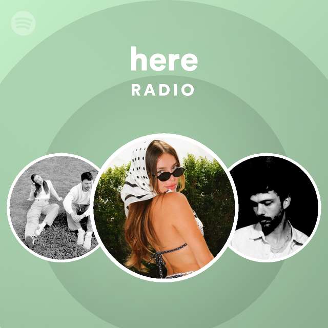 here Radio - playlist by Spotify | Spotify