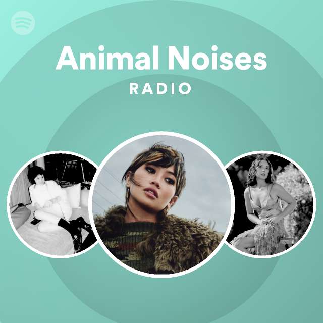 Animal Noises Radio - playlist by Spotify | Spotify