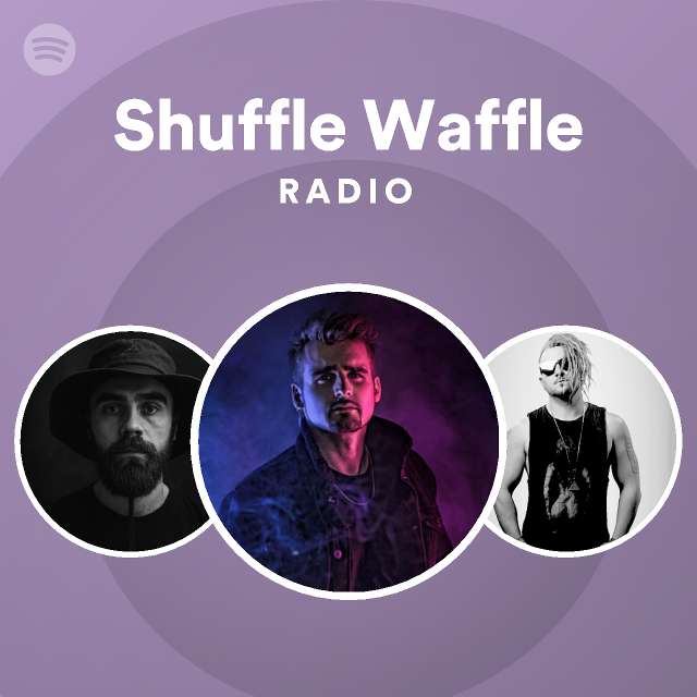 Shuffle Waffle Radio | Spotify Playlist
