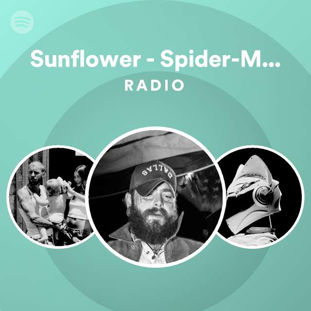 Sunflower - Spider-Man: Into the Spider-Verse Radio - playlist by ...