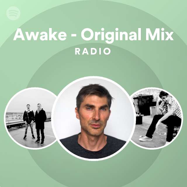 Awake - Original Mix Radio - playlist by Spotify | Spotify