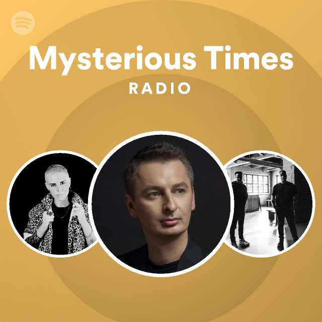 Mysterious Times Radio - playlist by Spotify | Spotify