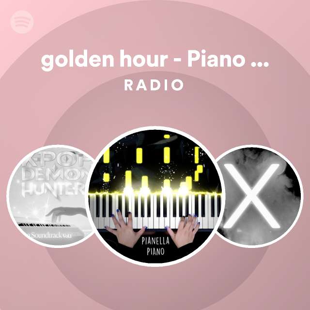 golden hour - Piano Version Radio - playlist by Spotify | Spotify