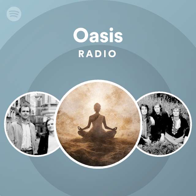 Oasis Radio - playlist by Spotify | Spotify
