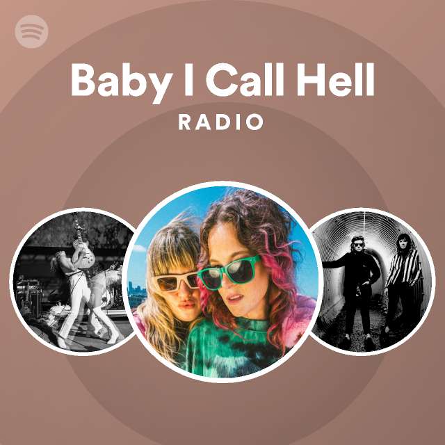 Baby I Call Hell Radio - playlist by Spotify | Spotify