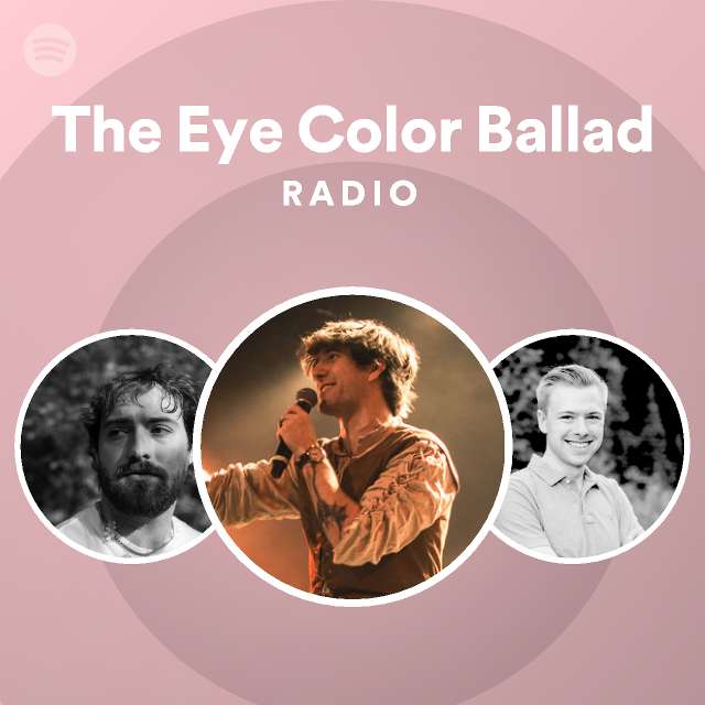 The Eye Color Ballad Radio - playlist by Spotify | Spotify