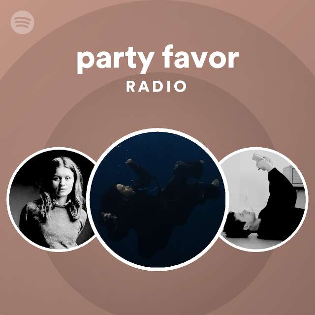party favor Radio - playlist by Spotify | Spotify