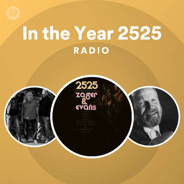 In the Year 2525 Radio - playlist by Spotify | Spotify