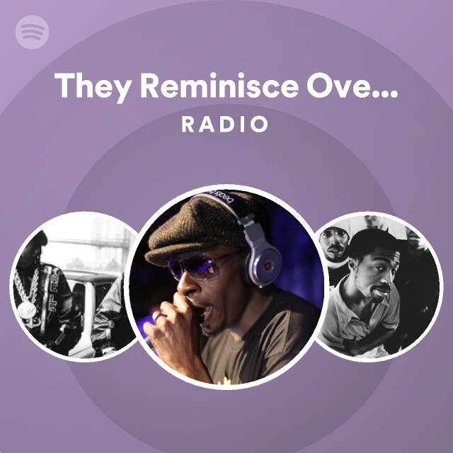 They Reminisce Over You Radio - playlist by Spotify | Spotify