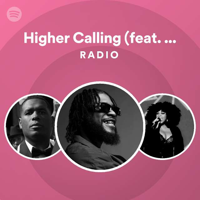 Higher Calling (feat. Jill Scott) Radio - playlist by Spotify | Spotify