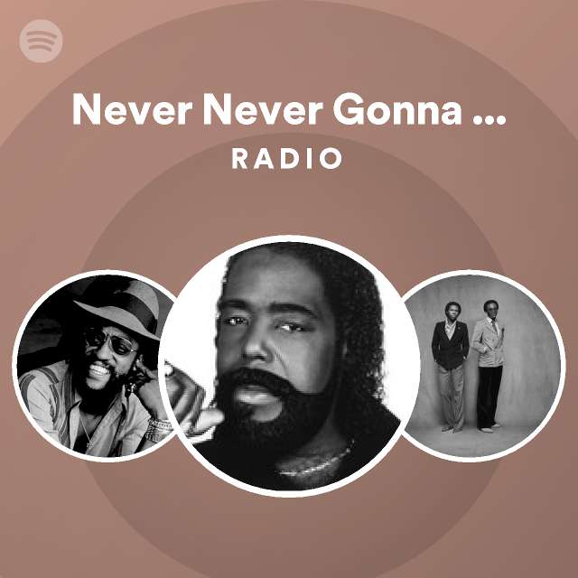Never Never Gonna Give Ya Up Radio - playlist by Spotify | Spotify