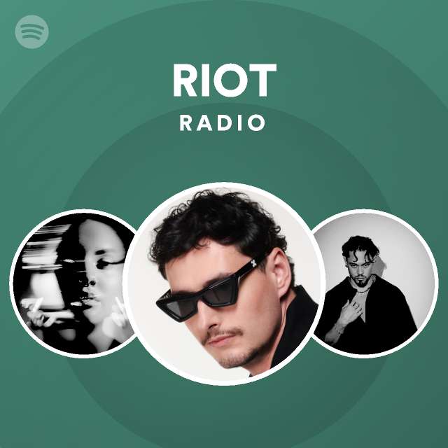 RIOT Radio - playlist by Spotify | Spotify