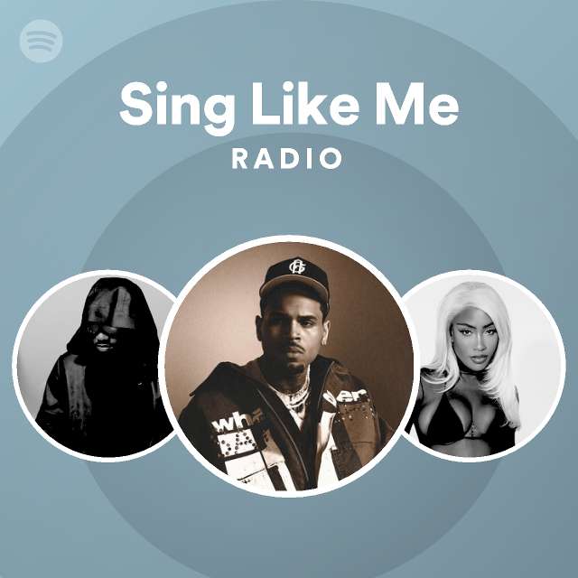 Sing Like Me Radio - playlist by Spotify | Spotify