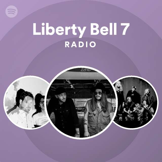 Liberty Bell 7 Radio - playlist by Spotify | Spotify